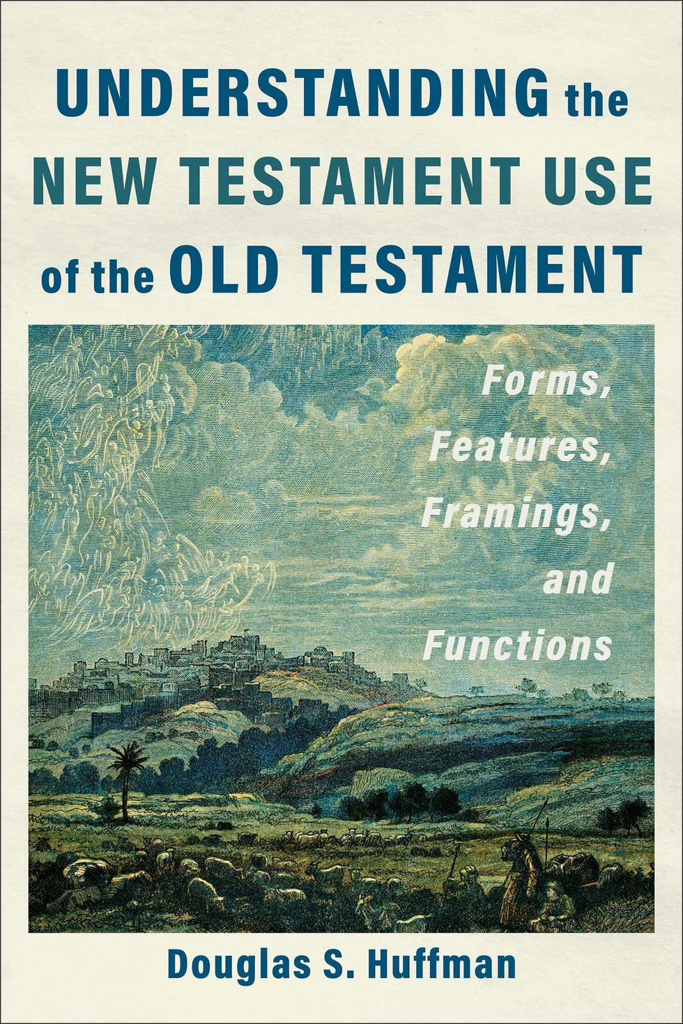Understanding the New Testament Use of the Old Testament | Biblical and ...